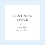 Redefining Space – Design Ideas for Your Home | The Design Inspirationalist