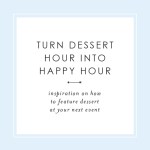 Turn Dessert Hour into Happy Hour | The Design Inspirationalist
