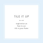 Tile it Up | The Design Inspirationalist